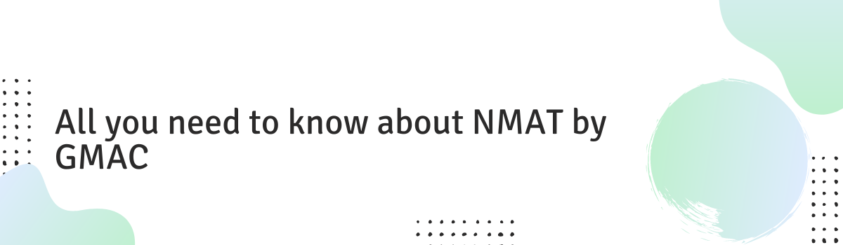 All you need to know about NMAT by GMAC